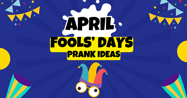 Top 20 Hilarious April Fools' Day Prank Ideas for 2025: Unleash Your ...